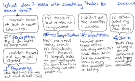 Break down what people mean so that you can learn from the specifics